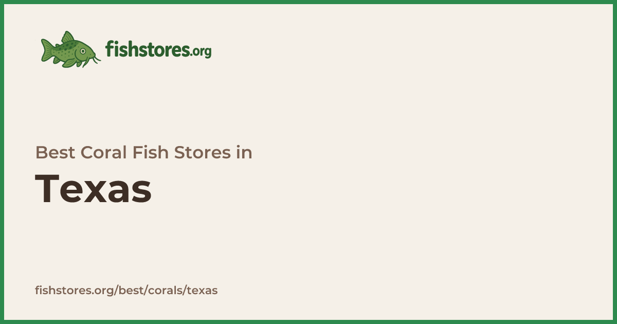 Best Coral Fish Stores in Texas | FishStores.org